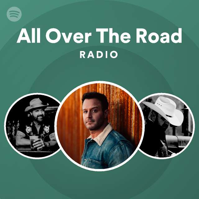 All Over The Road Radio - playlist by Spotify | Spotify
