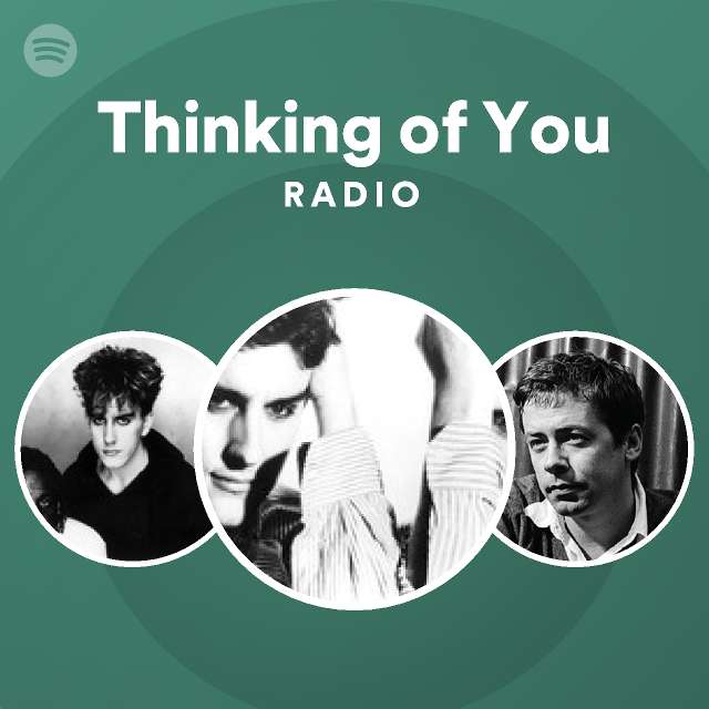 Thinking of You Radio - playlist by Spotify | Spotify