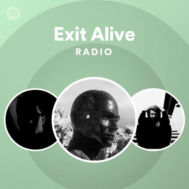 Exit Alive Radio - playlist by Spotify | Spotify