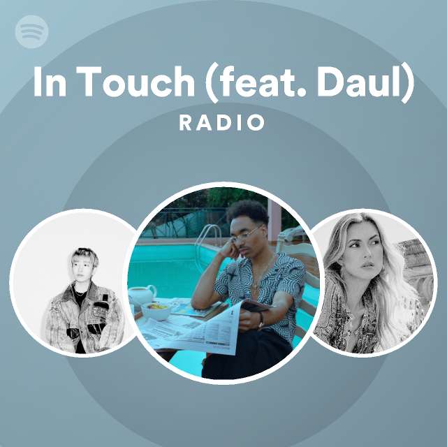 In Touch (feat. Daul) Radio - playlist by Spotify | Spotify
