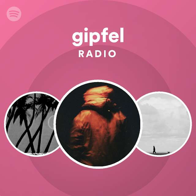 gipfel Radio - playlist by Spotify | Spotify