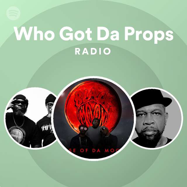 Who Got Da Props Radio - playlist by Spotify | Spotify