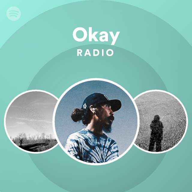 Okay Radio - playlist by Spotify | Spotify
