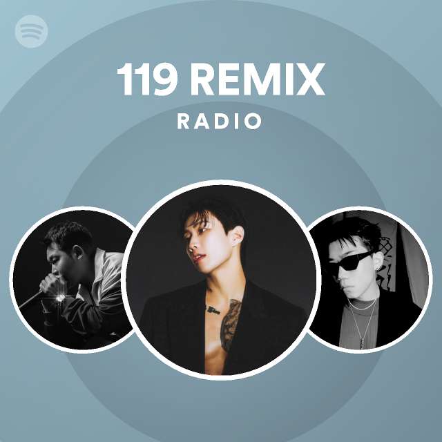 119 REMIX Radio | Spotify Playlist