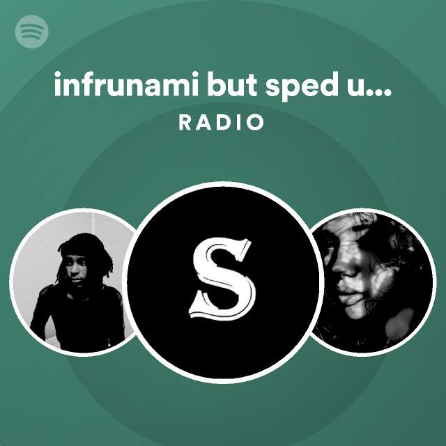 infrunami but sped up - Remix Radio - playlist by Spotify | Spotify