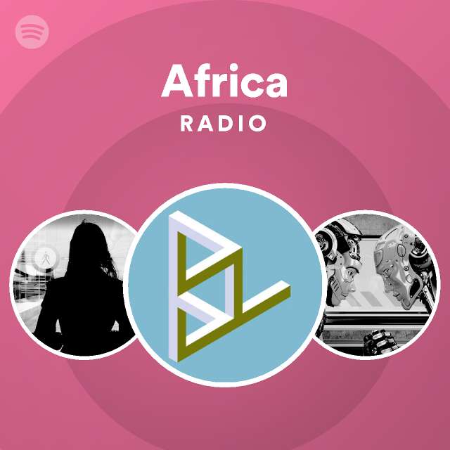 Africa Radio - playlist by Spotify | Spotify