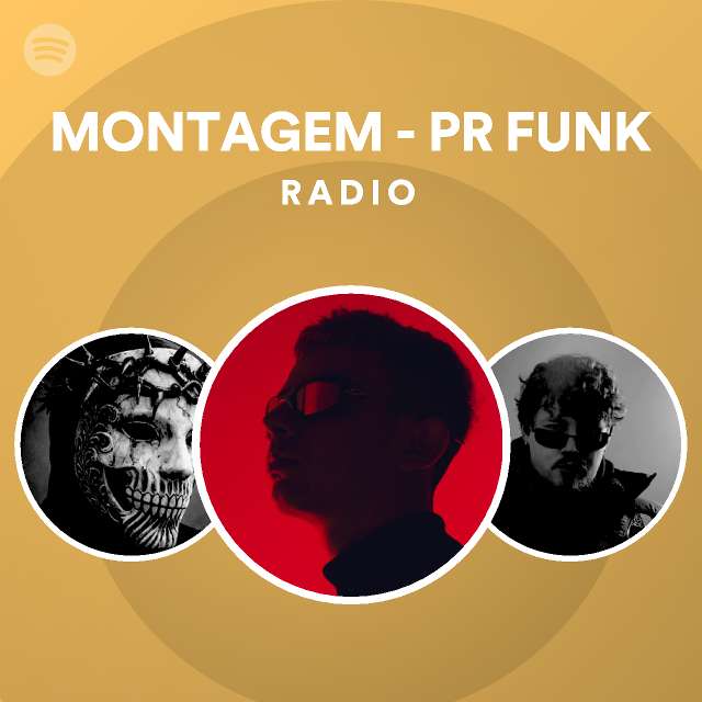 MONTAGEM - PR FUNK Radio - playlist by Spotify | Spotify