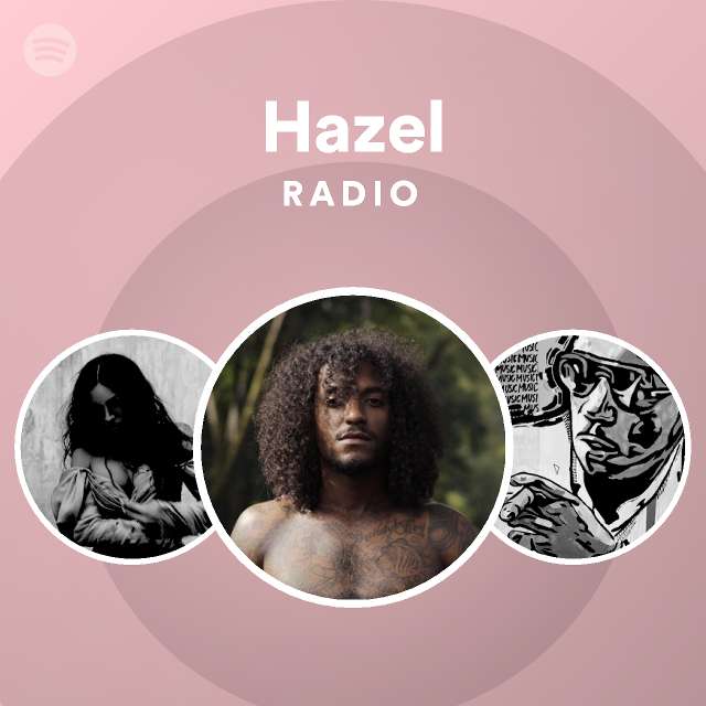 Hazel Radio - playlist by Spotify | Spotify