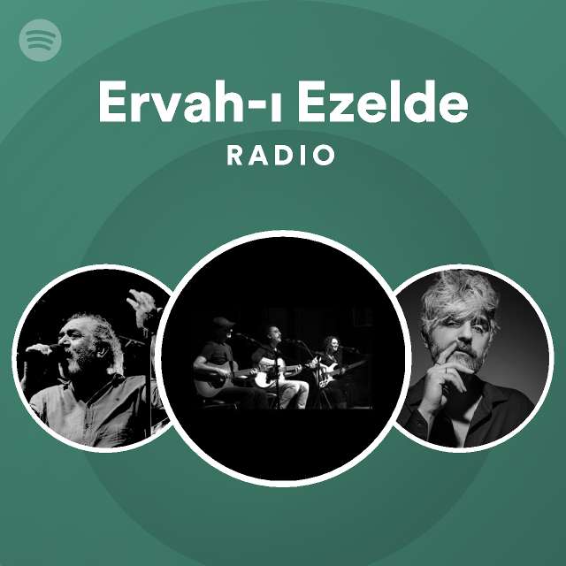 Ervah-ı Ezelde Radio - playlist by Spotify | Spotify