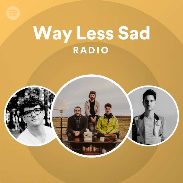 Way Less Sad Radio - playlist by Spotify | Spotify