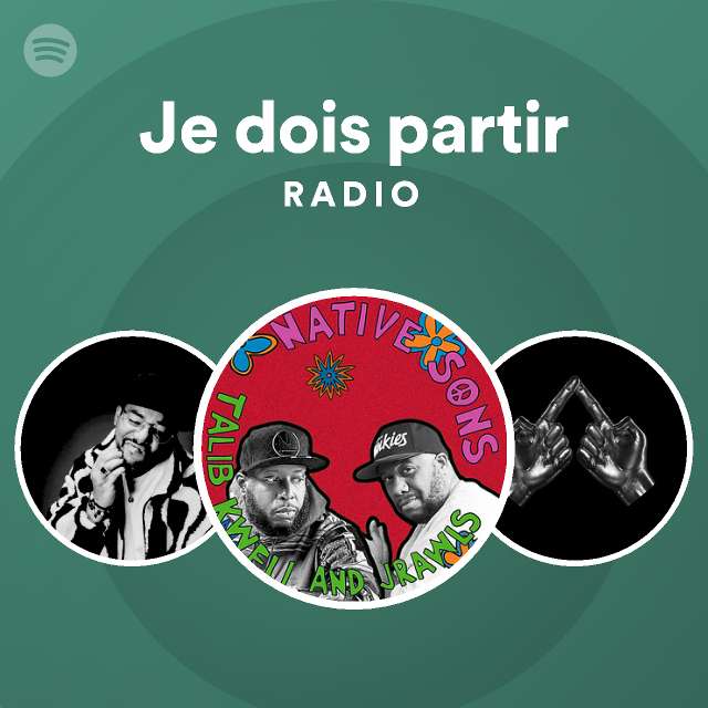 Je dois partir Radio - playlist by Spotify | Spotify