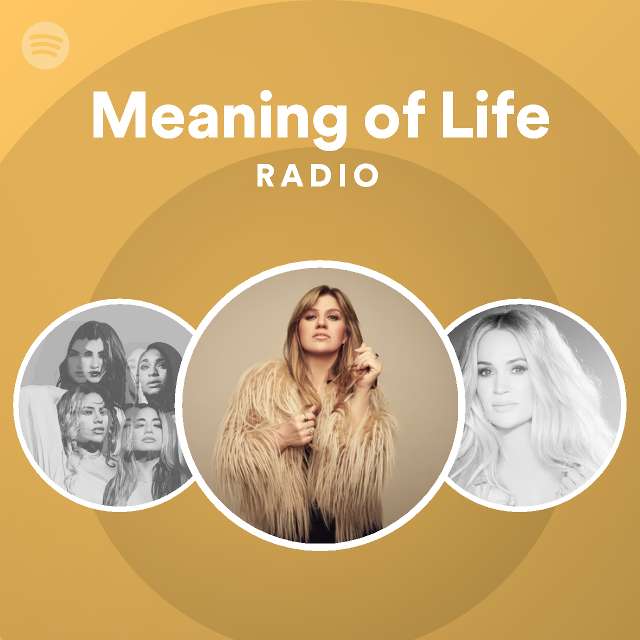 Meaning of Life Radio - playlist by Spotify | Spotify