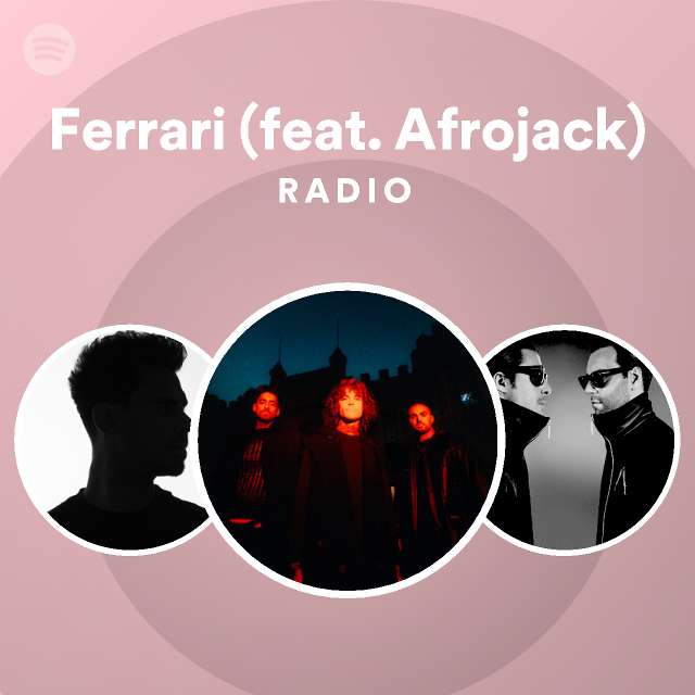 Ferrari (feat. Afrojack) Radio - playlist by Spotify | Spotify