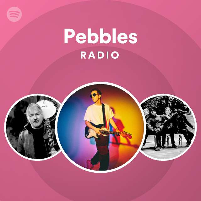 Pebbles Radio - playlist by Spotify | Spotify