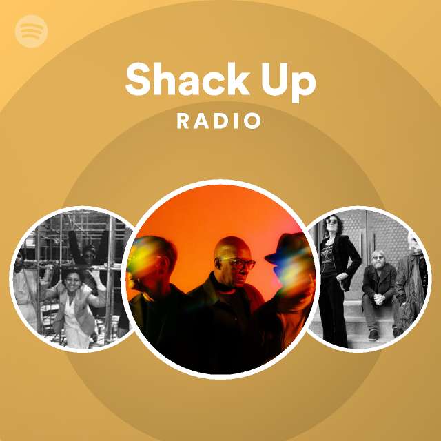 Shack Up - 7" Version Radio - playlist by Spotify | Spotify