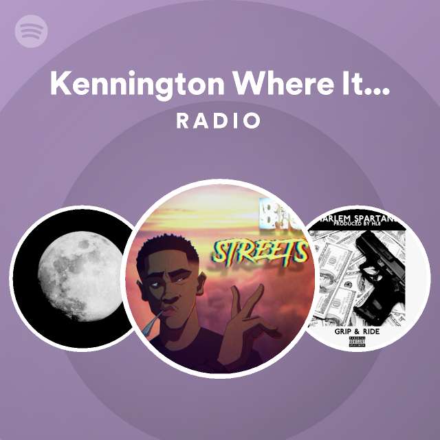Kennington Where It Started Radio | Spotify Playlist