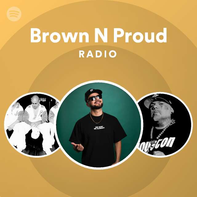 Brown N Proud Radio - playlist by Spotify | Spotify
