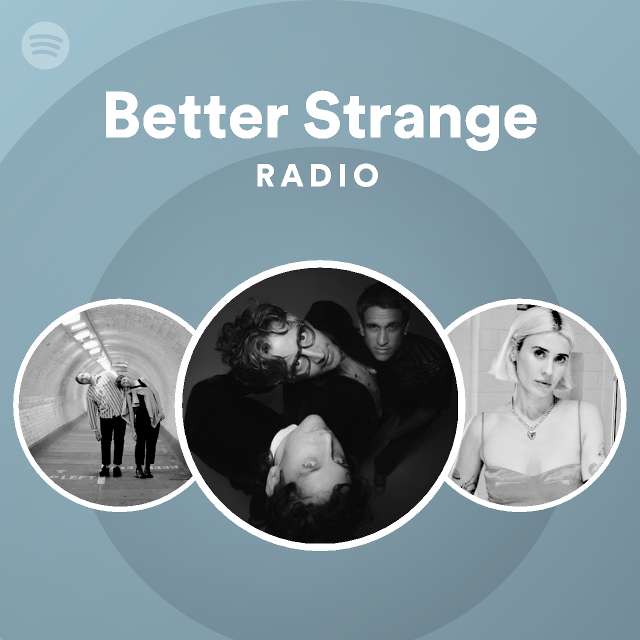 Better Strange Radio - playlist by Spotify | Spotify