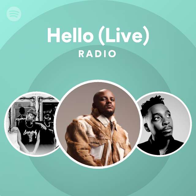 Hello (Live) Radio - playlist by Spotify | Spotify