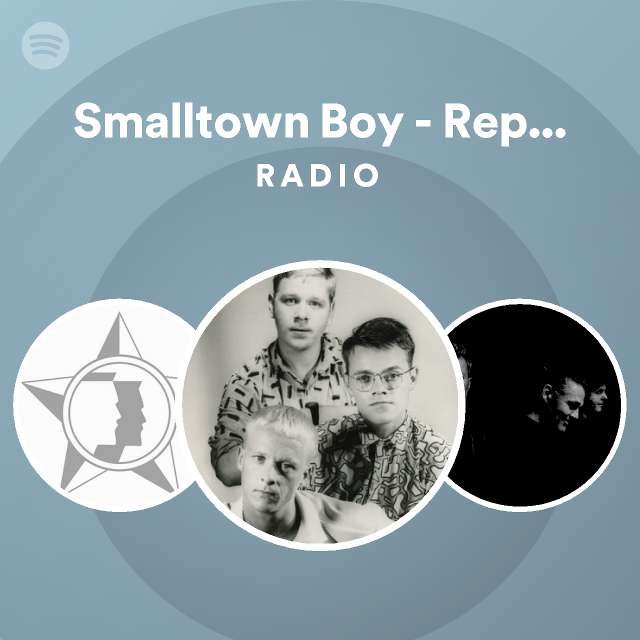 Smalltown Boy - Reprise 2014 Radio | Spotify Playlist