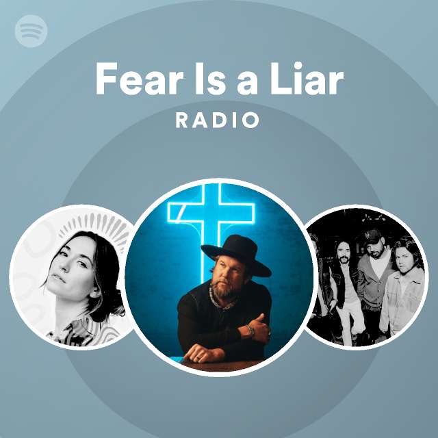 Fear Is a Liar Radio | Spotify Playlist