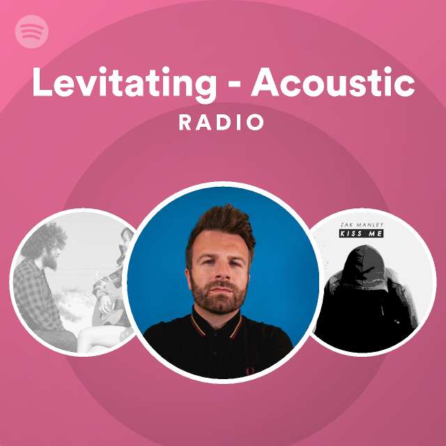 Levitating - Acoustic Radio - playlist by Spotify | Spotify