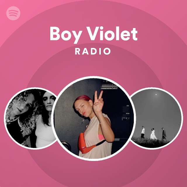 Boy Violet Radio - playlist by Spotify | Spotify