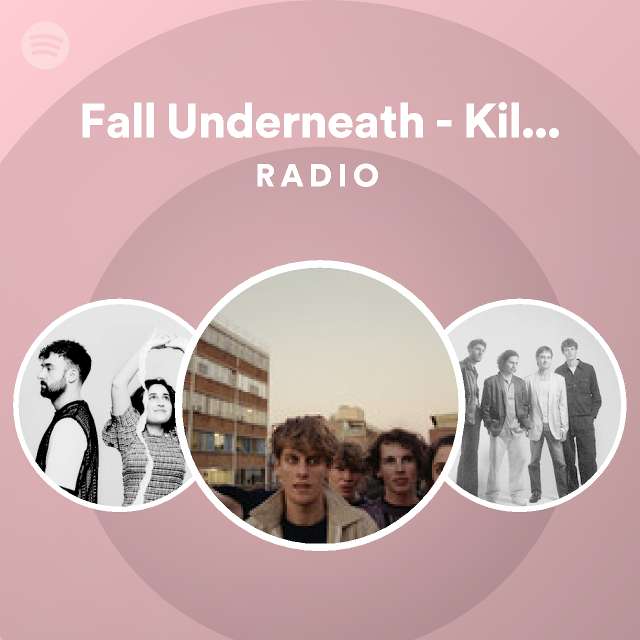 Fall Underneath - Kilter Remix Radio - playlist by Spotify | Spotify