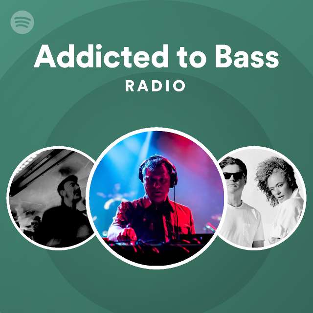Addicted to Bass Radio - playlist by Spotify | Spotify