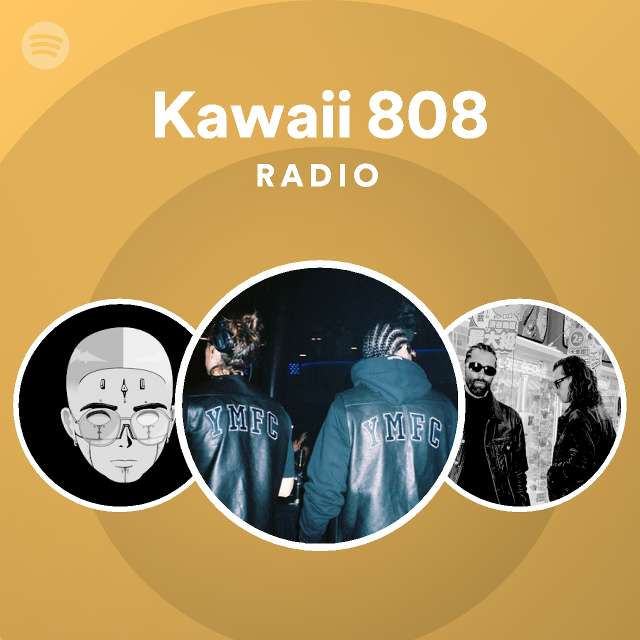 Kawaii 808 Radio - playlist by Spotify | Spotify