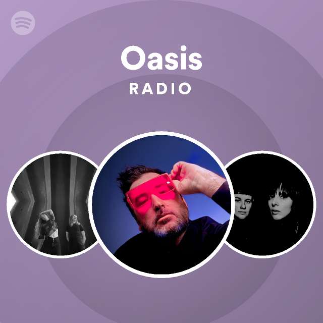 Oasis Radio - playlist by Spotify | Spotify