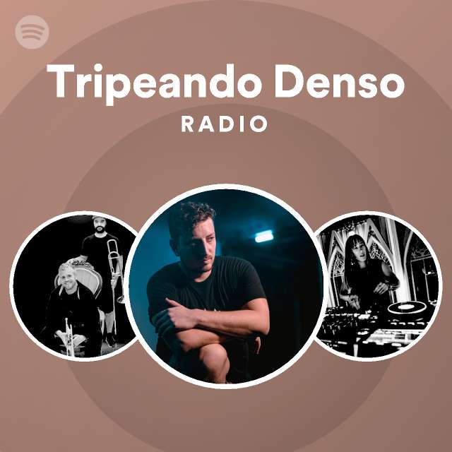 Tripeando Denso Radio - playlist by Spotify | Spotify