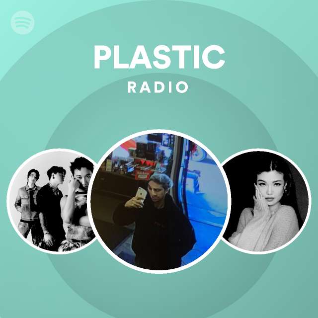 PLASTIC Radio | Spotify Playlist