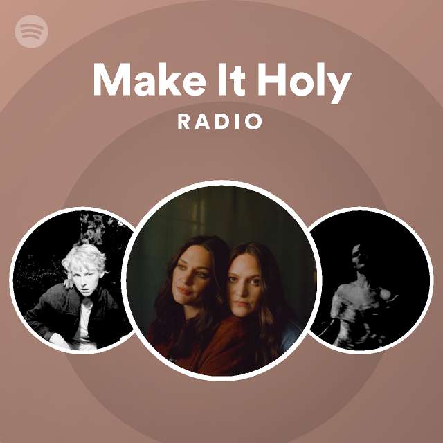 Make It Holy Radio - playlist by Spotify | Spotify