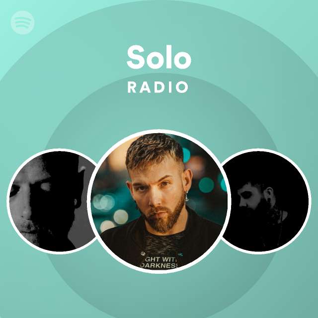 Solo Radio Playlist By Spotify Spotify