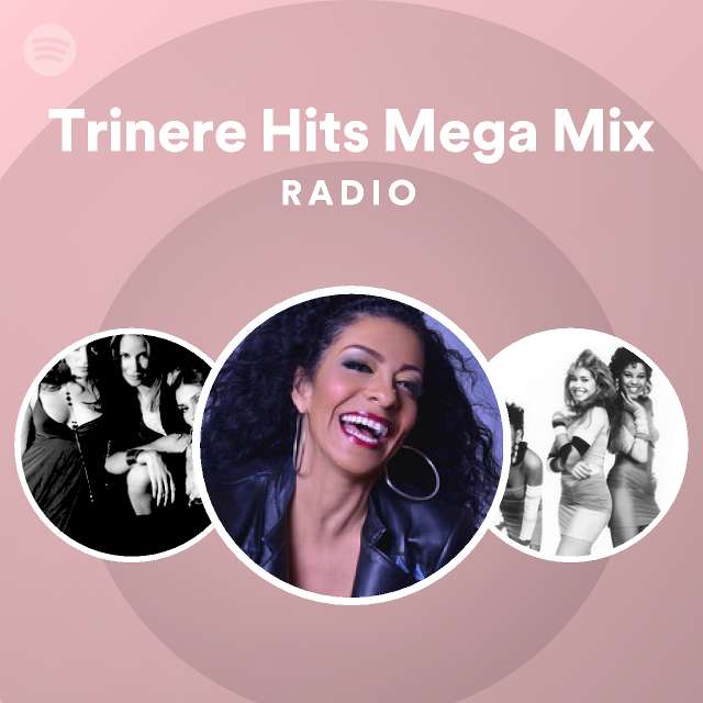 Trinere Hits Mega Mix Radio - playlist by Spotify | Spotify