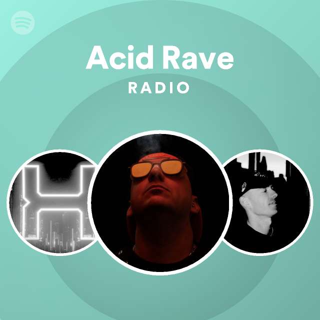 Acid Rave Radio - playlist by Spotify | Spotify