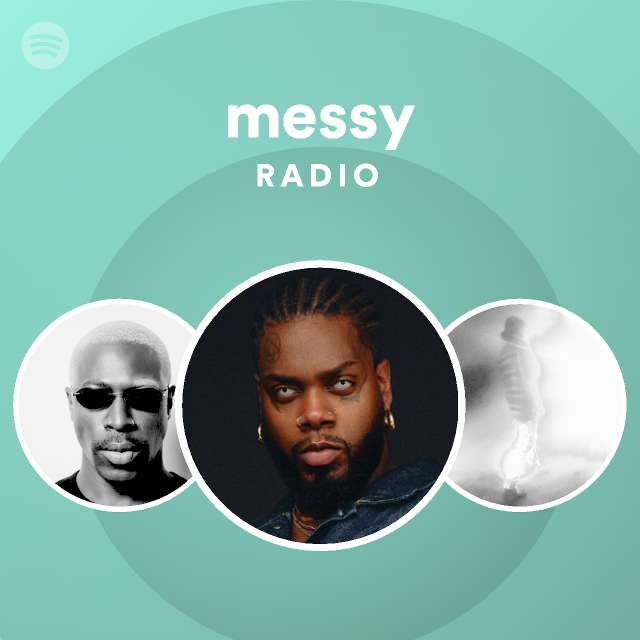 messy Radio - playlist by Spotify | Spotify
