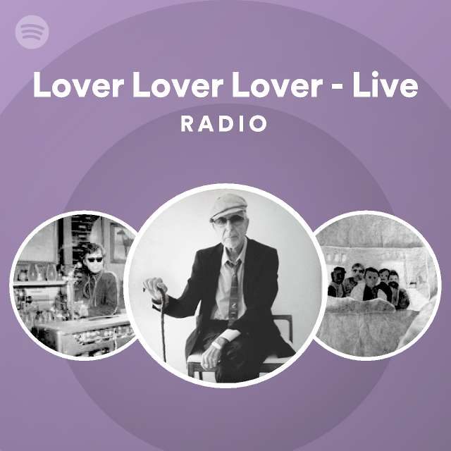 Lover Lover Lover - Live Radio - playlist by Spotify | Spotify