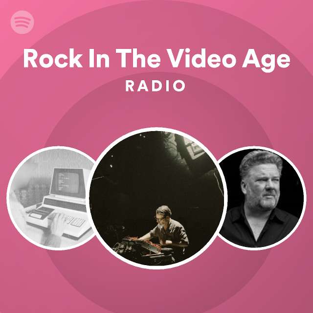 Rock In The Video Age Radio - playlist by Spotify | Spotify