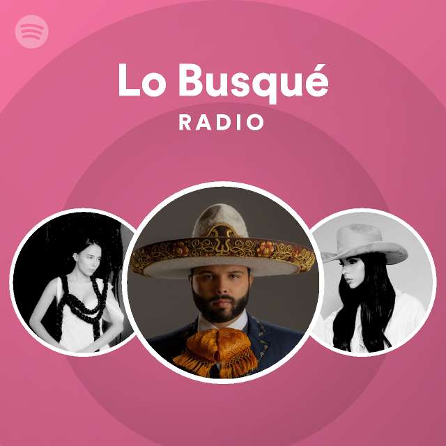 Lo Busqué Radio - playlist by Spotify | Spotify