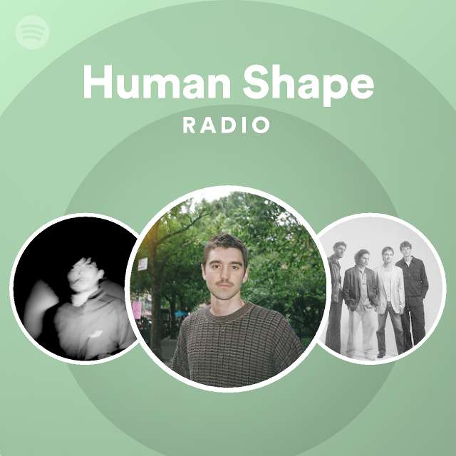 Human Shape Radio - playlist by Spotify | Spotify
