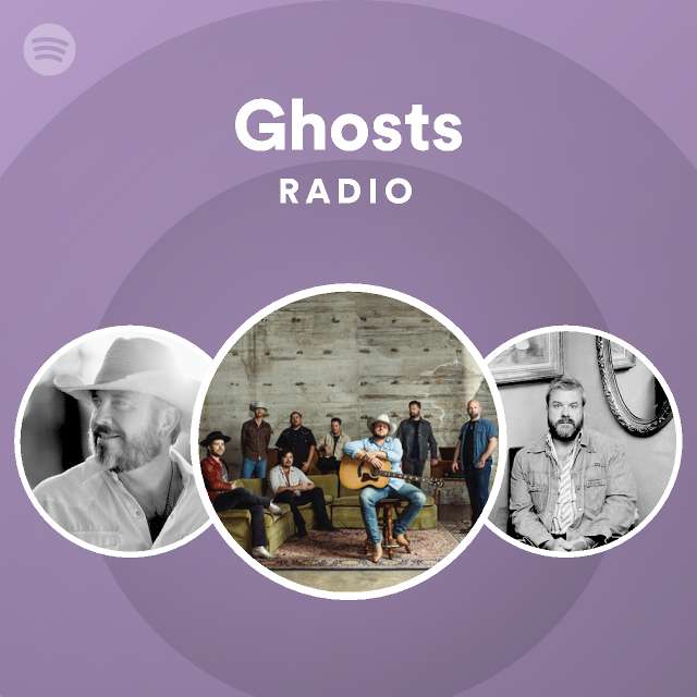 Ghosts Radio - playlist by Spotify | Spotify