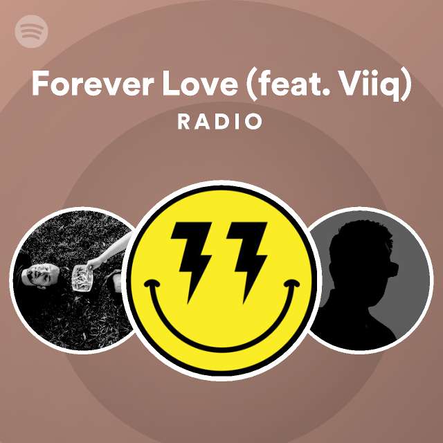 Forever Love (feat. Viiq) Radio - playlist by Spotify | Spotify