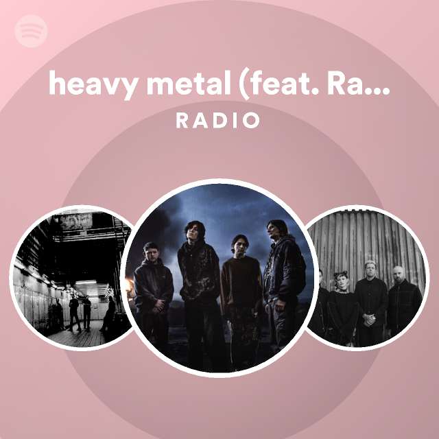 heavy metal (feat. Rahzel) Radio - playlist by Spotify | Spotify