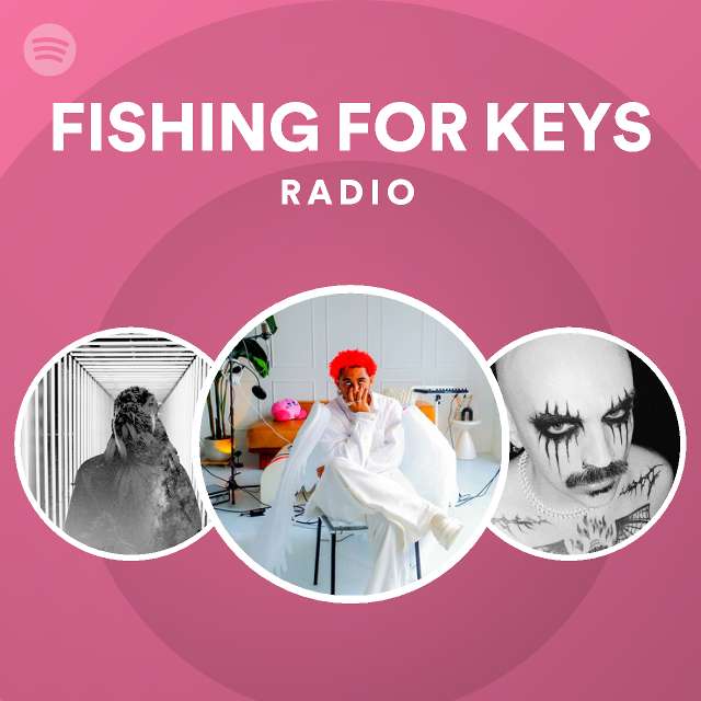 FISHING FOR KEYS Radio - playlist by Spotify | Spotify