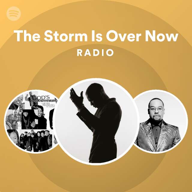The Storm Is Over Now Radio - playlist by Spotify | Spotify