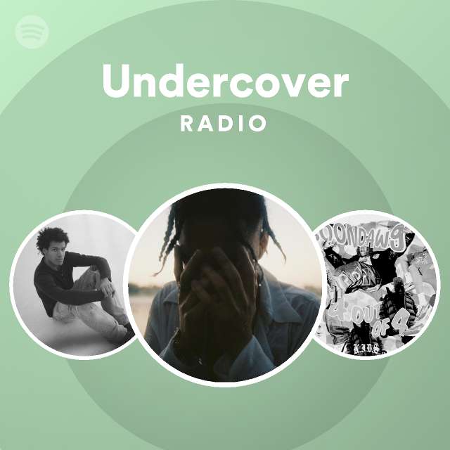 Undercover Radio - playlist by Spotify | Spotify