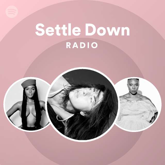 Settle Down Radio - playlist by Spotify | Spotify