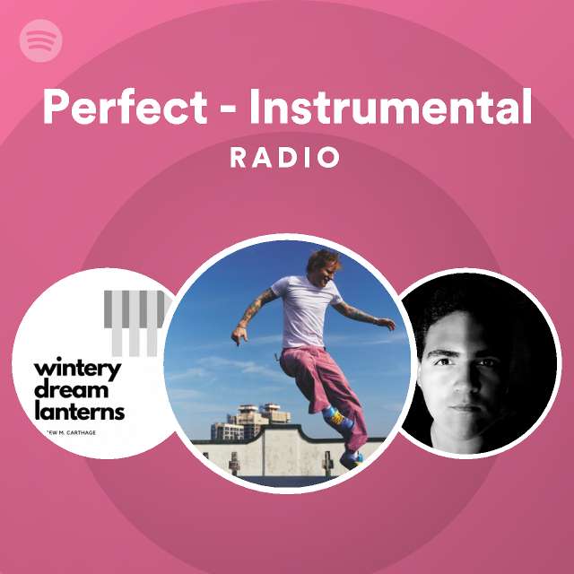 Perfect - Instrumental Radio - playlist by Spotify | Spotify